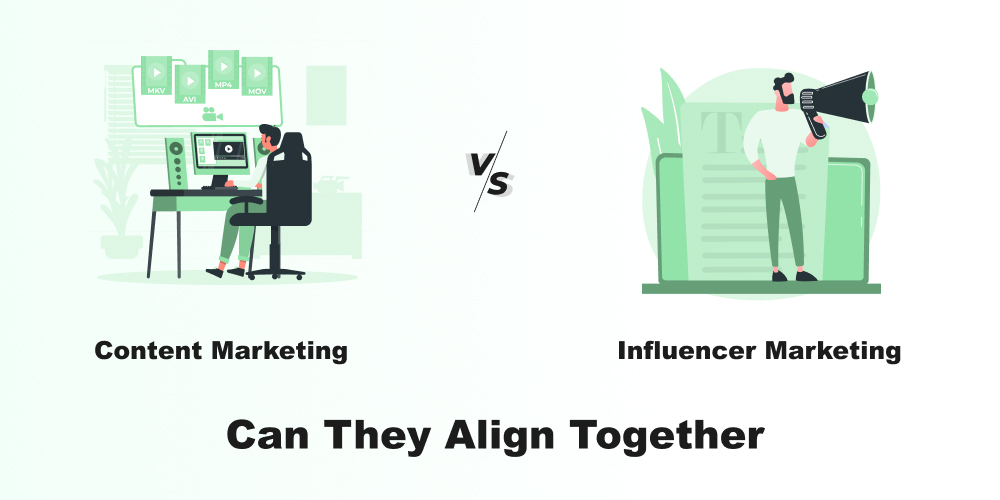 How Do Content Marketing and Influencer Marketing Align Together ...